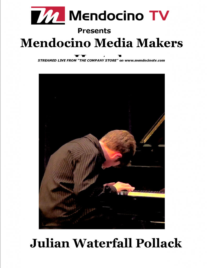 Mendocino Media Makers presents Julian Waterfall Pollack – Mendocino TV