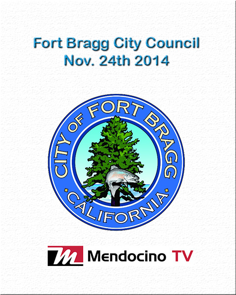 Nov. 24th Fort Bragg City Council – Mendocino TV